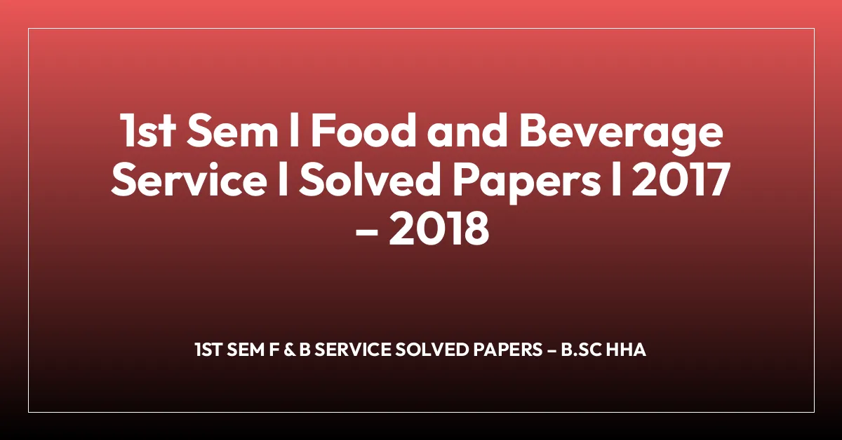 1st Sem F & B Service Solved Papers – B.Sc HHA - (Topic wise as per ...